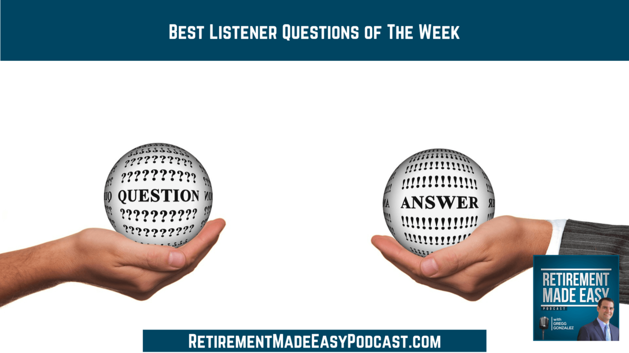 Best Listener Questions of The Week, Ep #77 - RetireStrong Financial ...